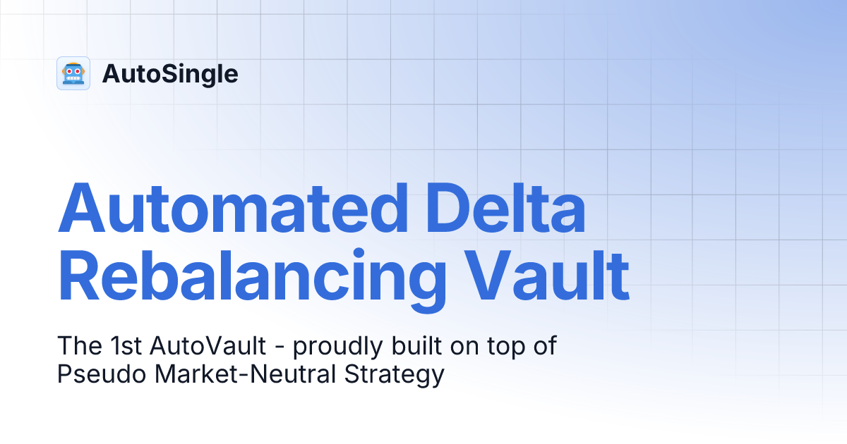 Automated Delta Rebalancing Vault | AutoSingle