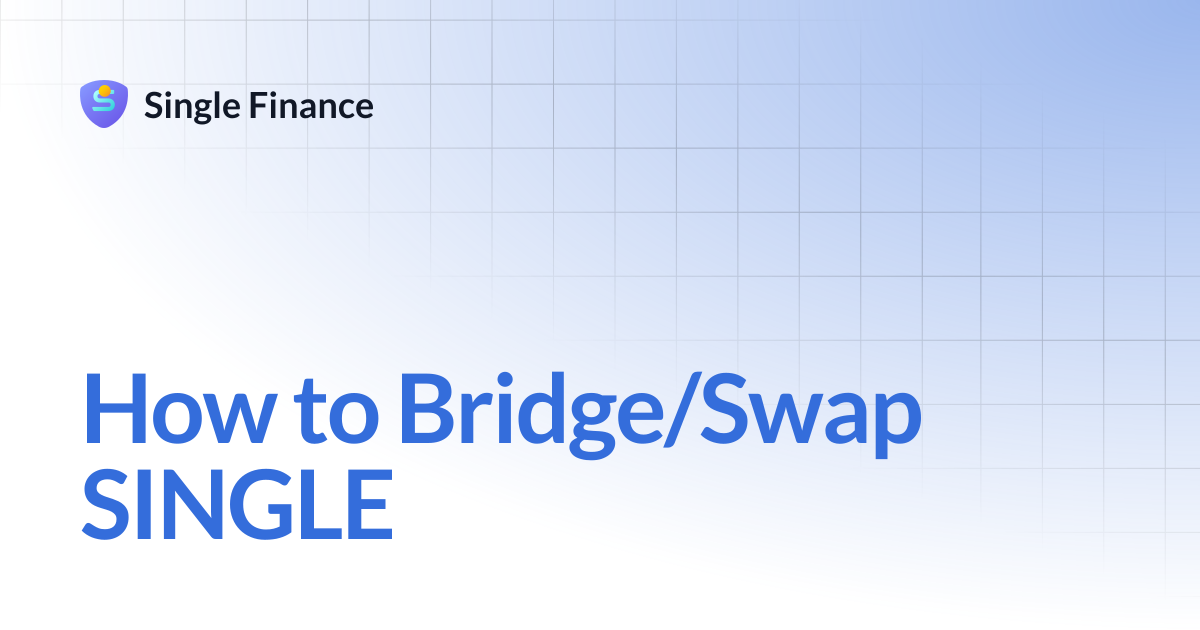 How to Bridge/Swap SINGLE | Single Finance